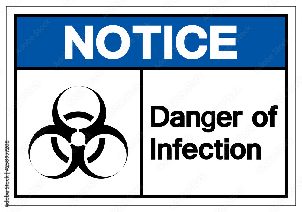 Notice Danger Of Infection Symbol Sign, Vector Illustration, Isolate On ...