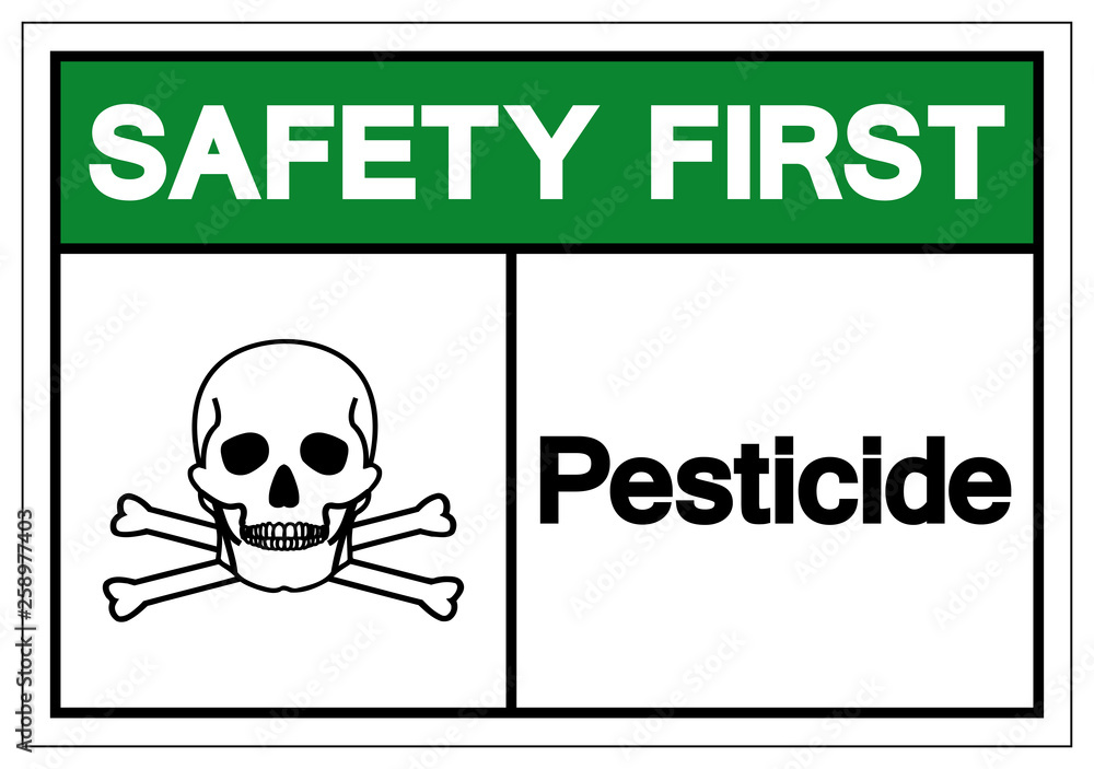 Safety First Pesticide Symbol Sign, Vector Illustration, Isolate On ...