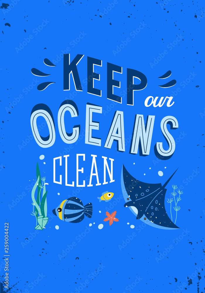 Keep our oceans clean. Stop plastic pollution. Ecological poster ...