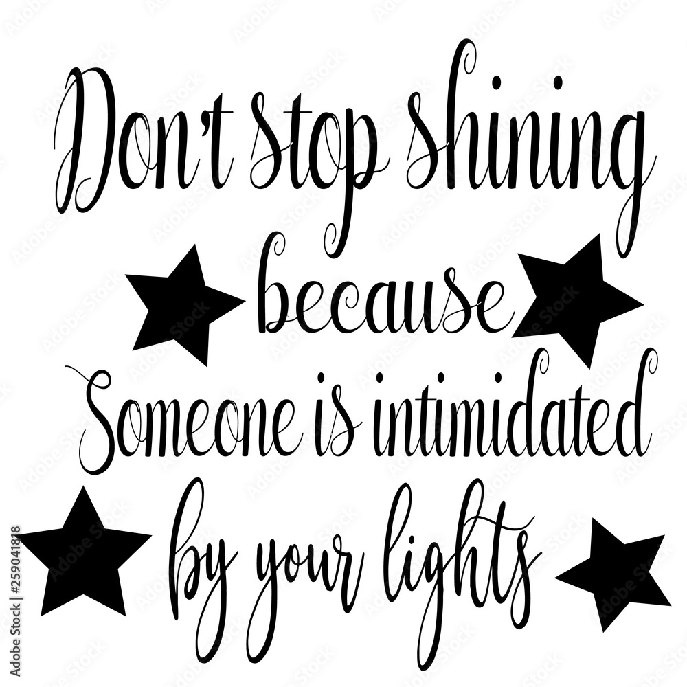 Don't stop shining inspirational quote.Calligraphy art quote ...