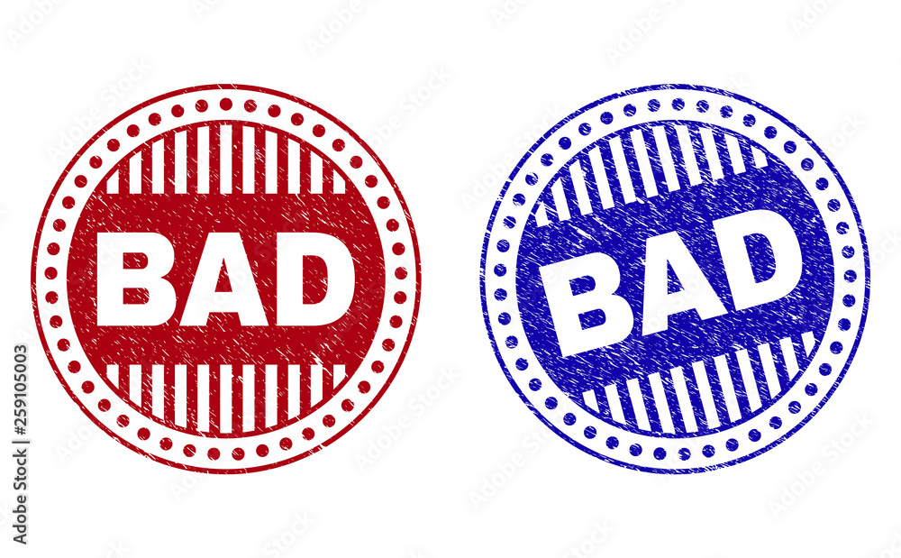 Grunge BAD round stamp seals isolated on a white background. Round ...