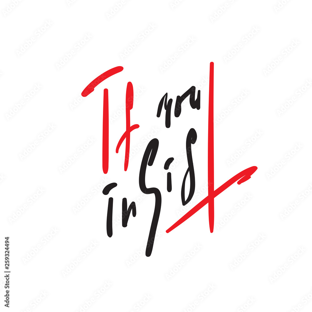 If you insist - inspire and motivational quote. Hand drawn beautiful ...