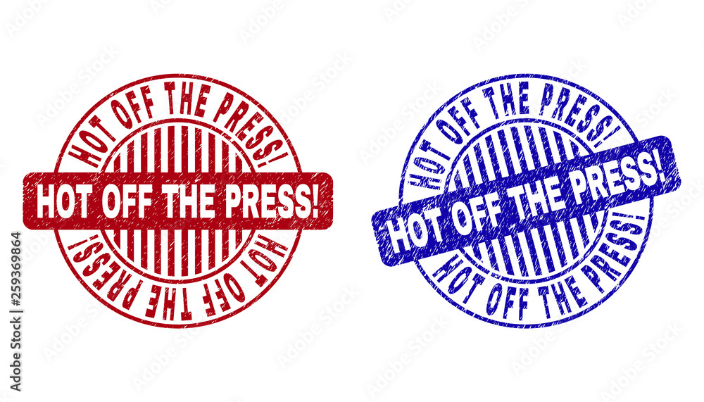 Grunge HOT OFF THE PRESS Exclamation round stamp seals isolated on a ...