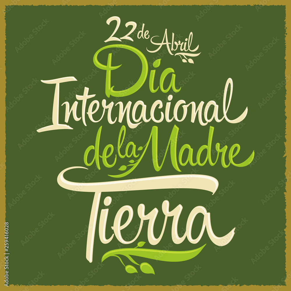 Dia Internacional de la Tierra, International Earth Day Spanish text ...