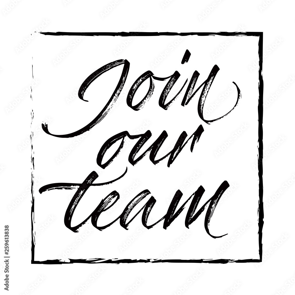 Join our team - hand lettering. Black inscription on white background ...