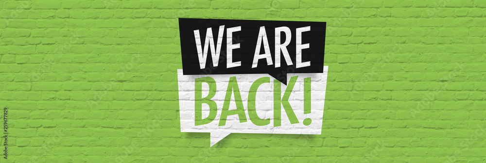 We’re back ! Stock Photo | Adobe Stock