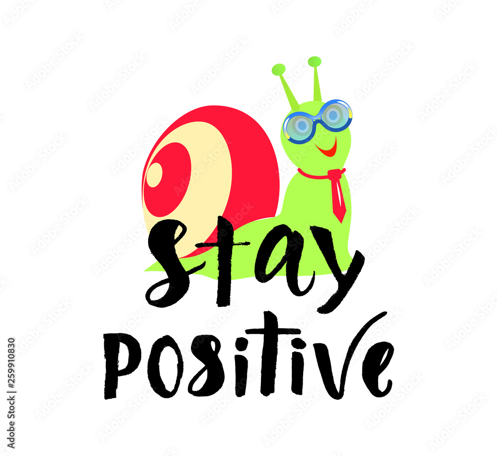 Stay positive quote hand brush calligraphy lettering with snail cartoon ...
