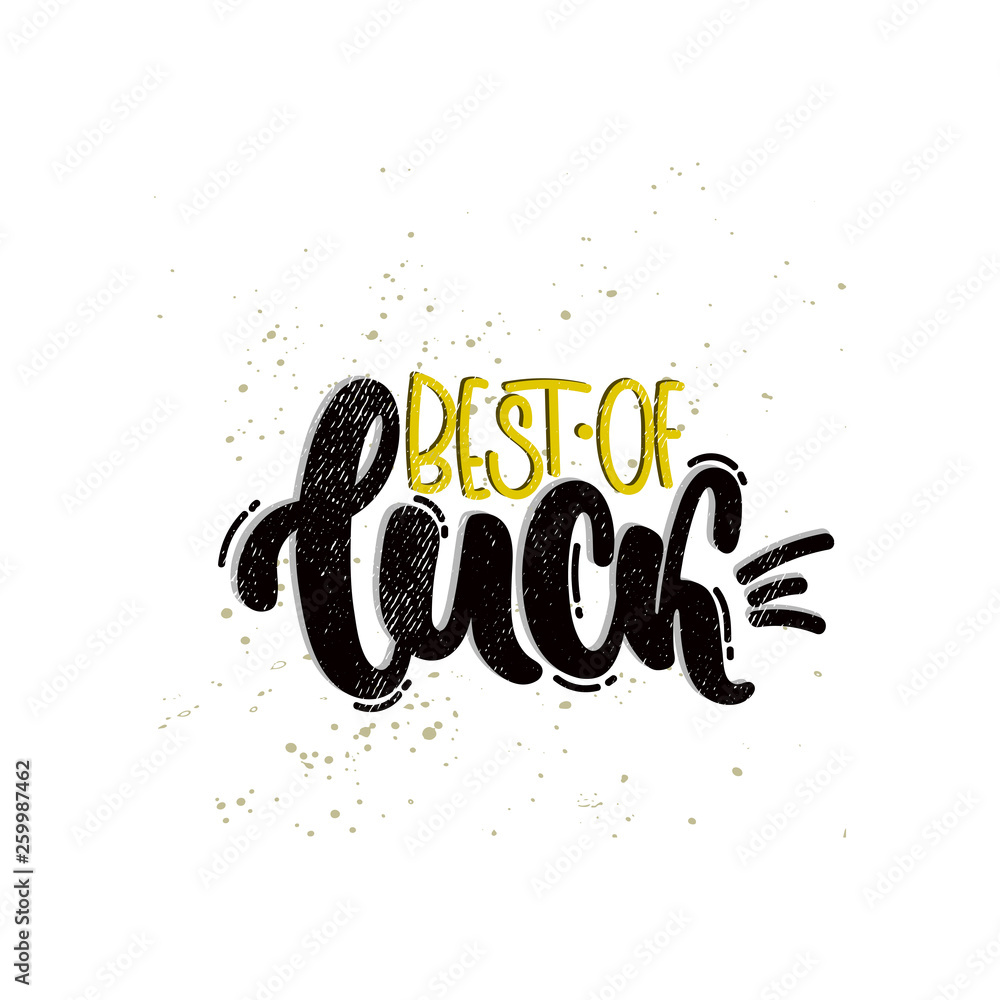 Vector hand drawn illustration. Lettering phrases Best of luck. Idea ...