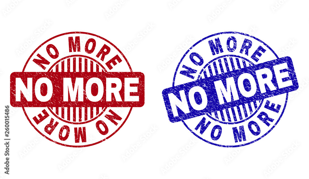 Grunge NO MORE round stamp seals isolated on a white background. Round ...