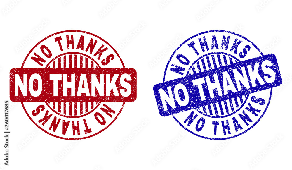 Grunge NO THANKS round stamp seals isolated on a white background ...