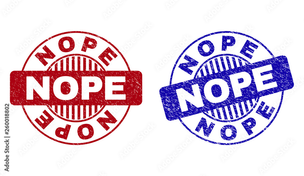 Grunge NOPE round stamp seals isolated on a white background. Round ...
