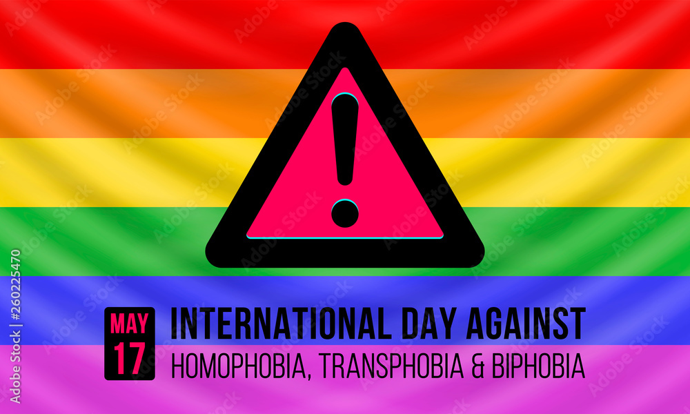 International Day Against Homophobia, Transphobia and Biphobia May 17 ...