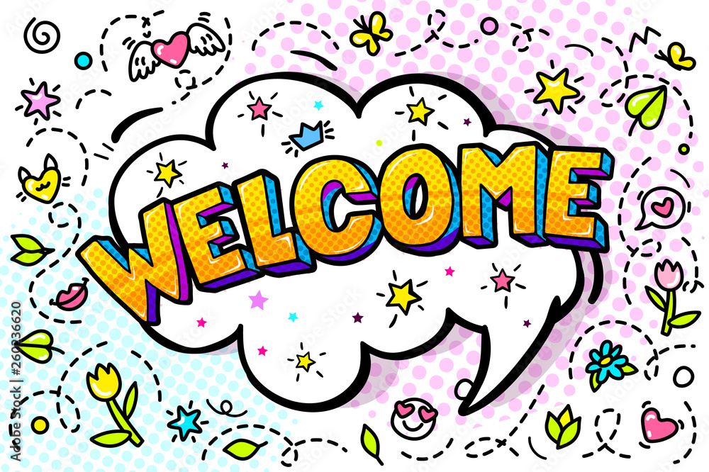 Welcome message in comic speech bubble with lettering in pop art style ...