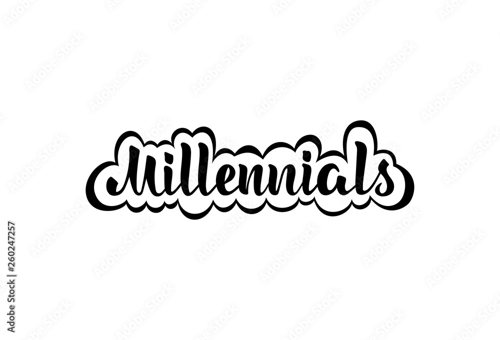 Millennials. Vector illustration with handwritten phrase. Lettering on ...