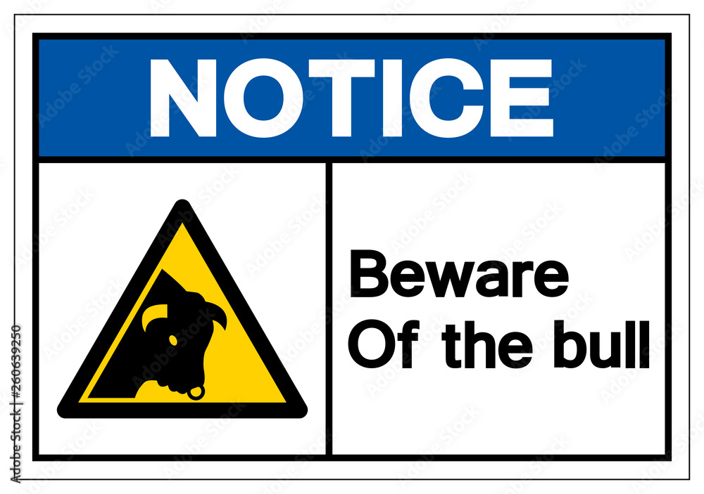 Notice Beware Of Bull Symbol Sign, Vector Illustration, Isolate On ...