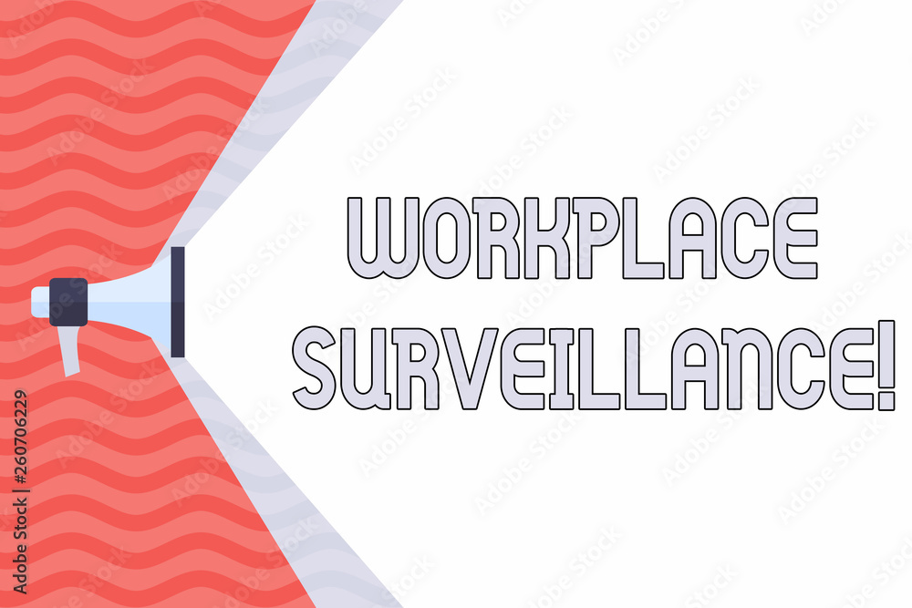 Handwriting text Workplace Surveillance. Conceptual photo Monitoring of ...