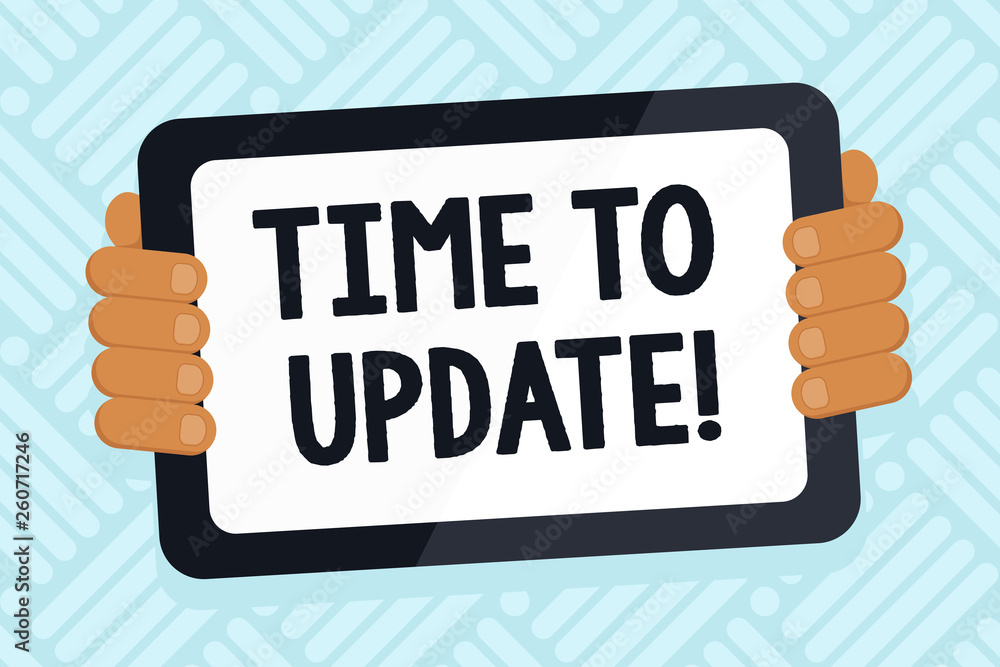 Handwriting text writing Time To Update. Conceptual photo this right ...