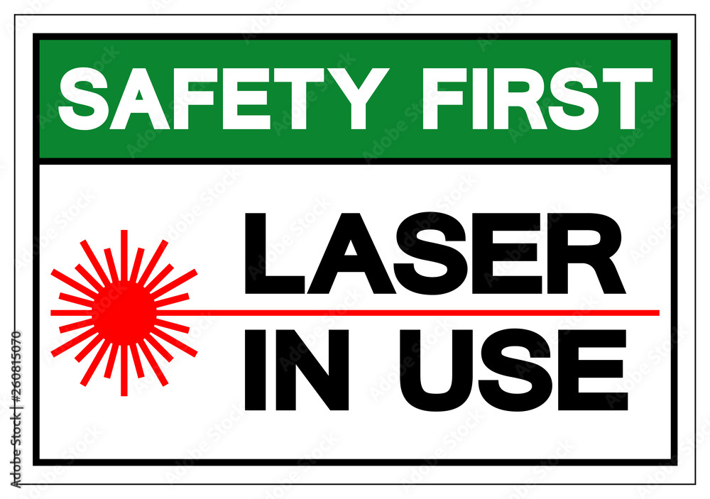 Safety First Laser In Use Symbol Sign, Vector Illustration, Isolate On ...
