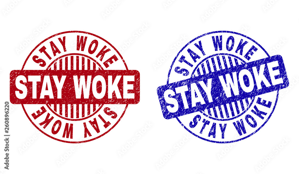 Grunge STAY WOKE round stamp seals isolated on a white background ...