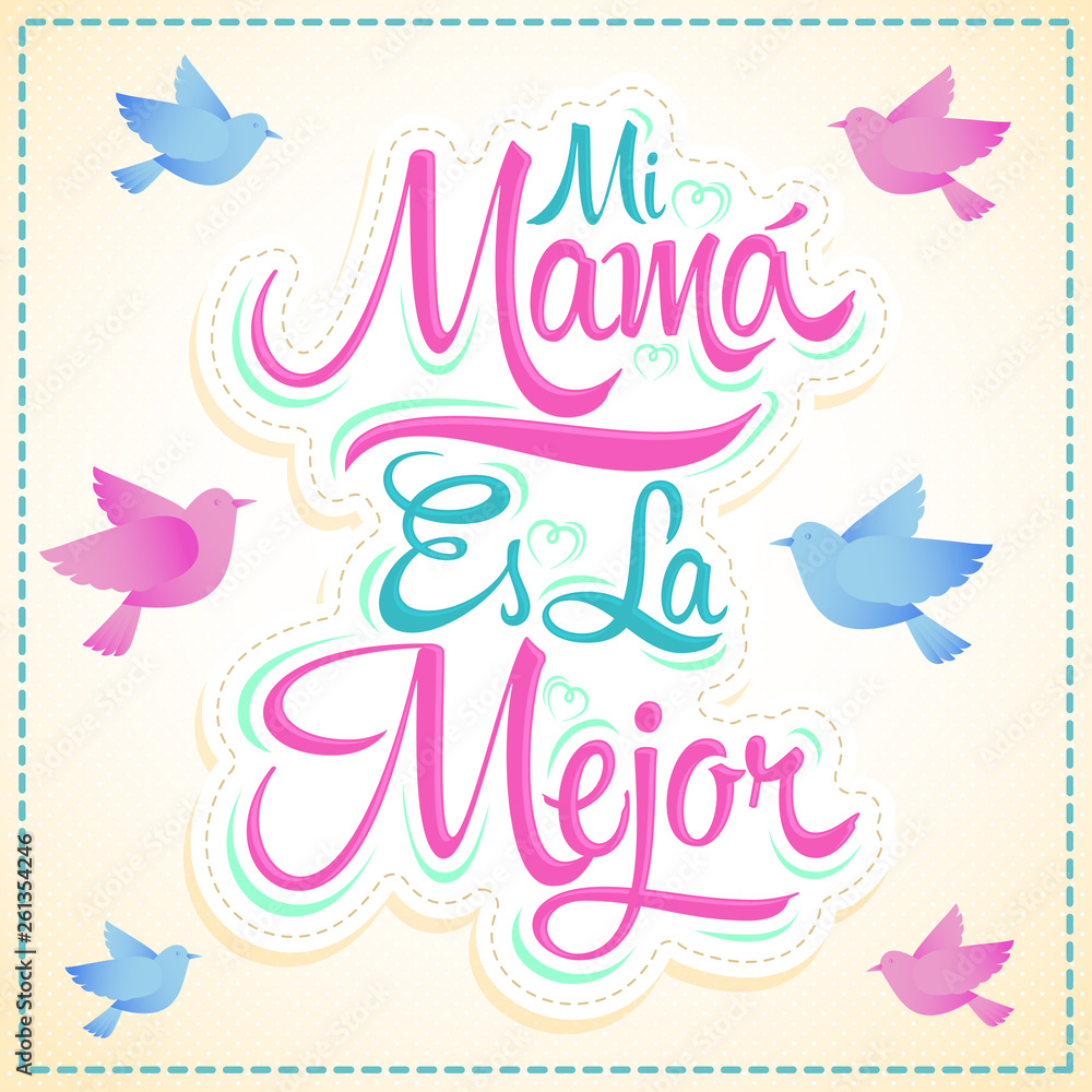 Mi Mama es la Mejor, My Mom is the Best Spanish text, vector lettering ...