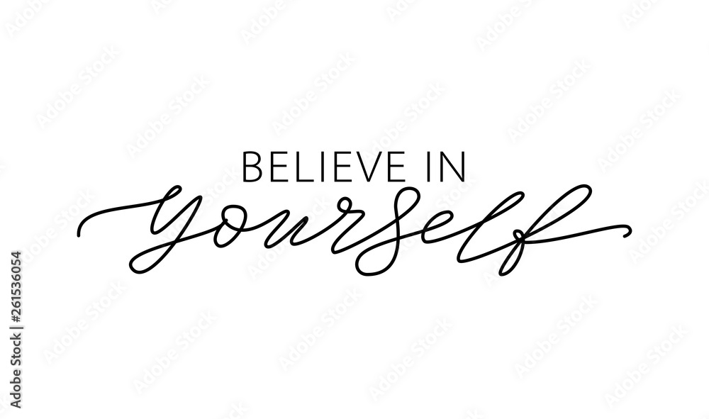 Believe in yourself. Motivation Quote Modern calligraphy text believe ...