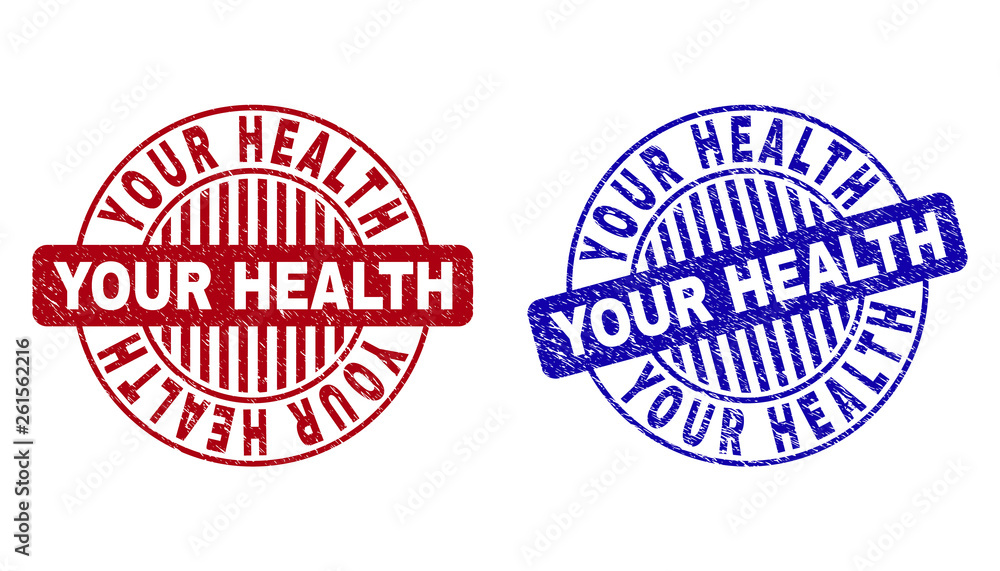 Grunge YOUR HEALTH round stamp seals isolated on a white background ...