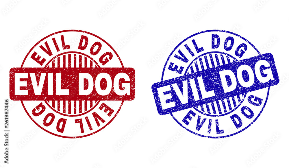 Grunge EVIL DOG round stamp seals isolated on a white background. Round ...