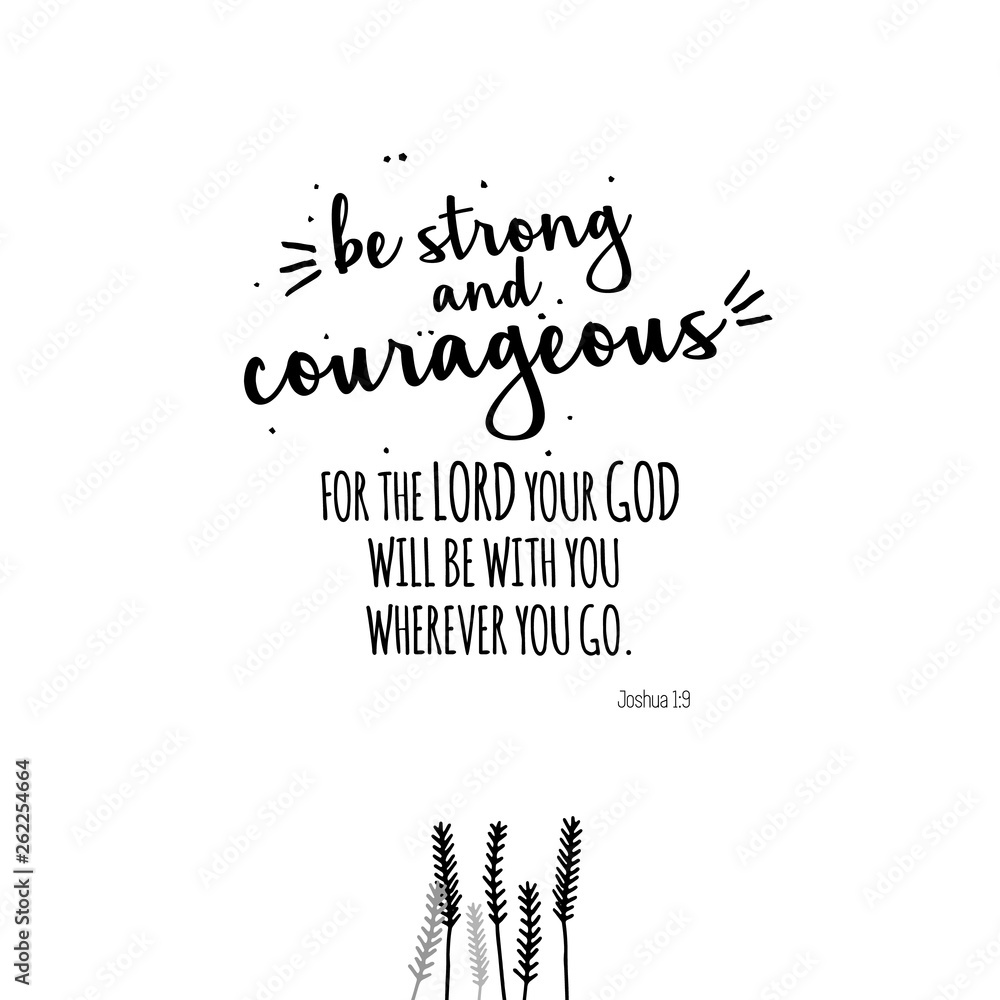 Be strong and courageous illustration black and white. For poster ...