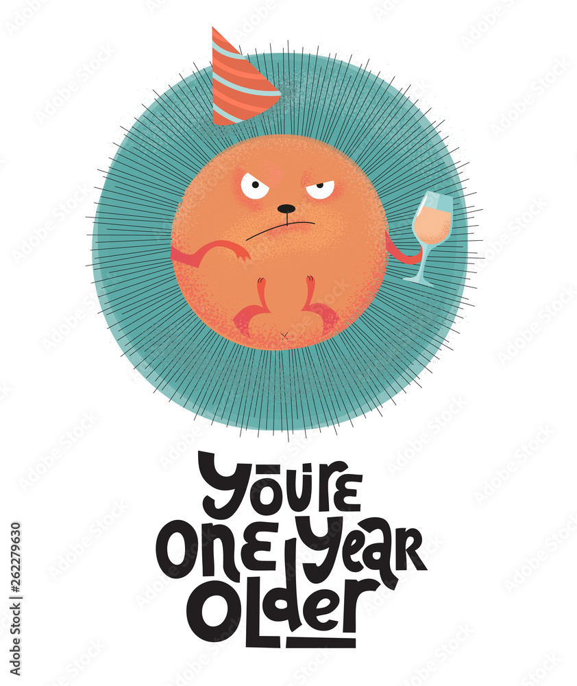 You're one year older- funny, comical, black humor quote with angry ...