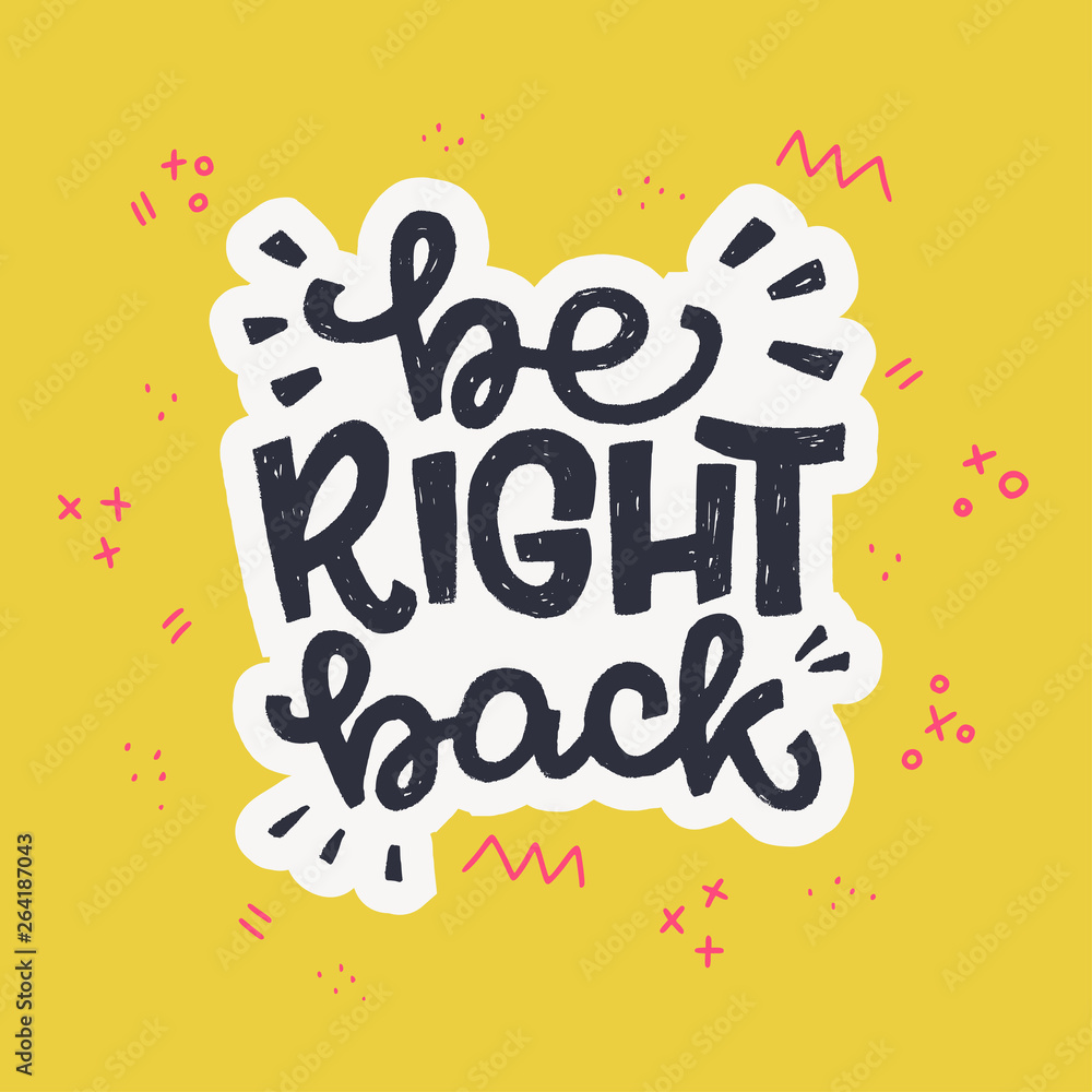 Be Right Back hand lettering phrase Stock Vector | Adobe Stock