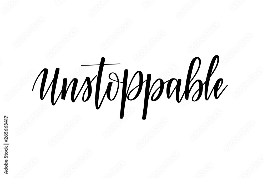 Unstoppable vector motivational inspirational calligraphy lettering ...