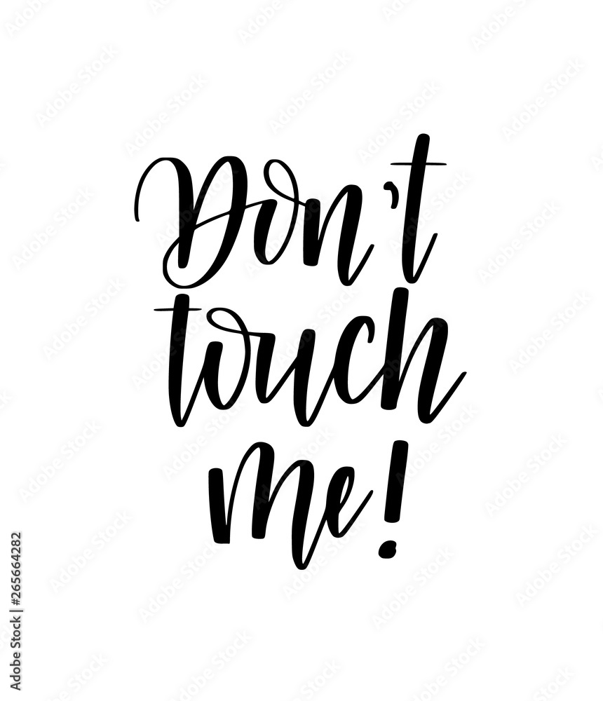 Don t touch me calligraphy quote lettering design Stock Vector | Adobe ...