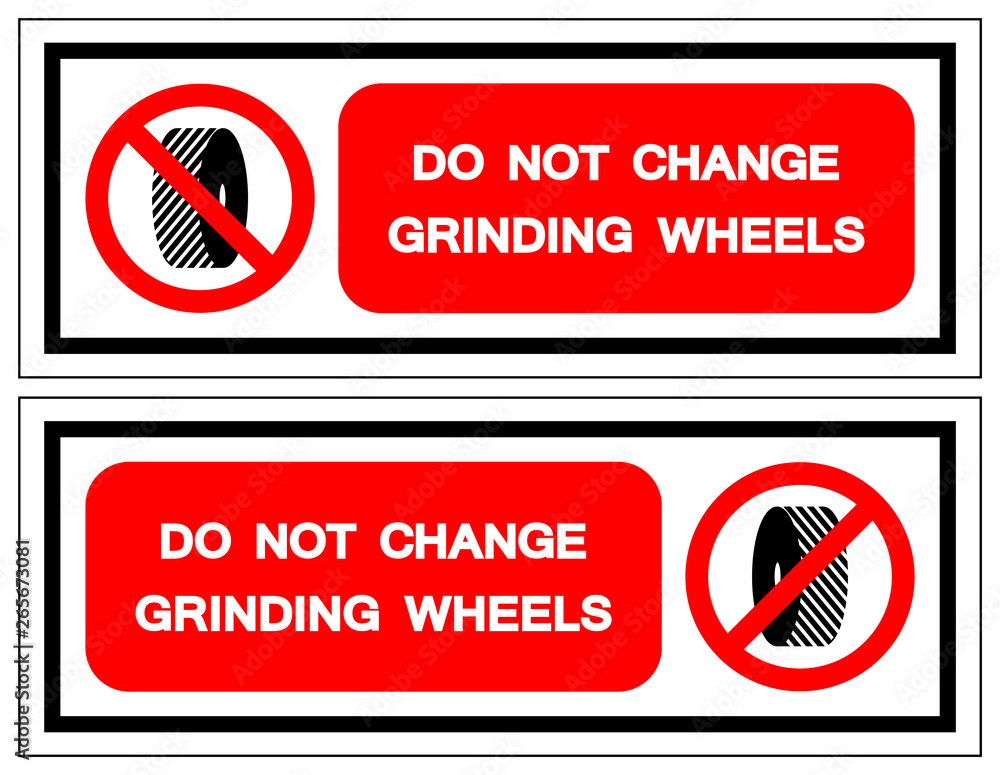 Do Not Change Grinding Wheels Symbol Sign, Vector Illustration, Isolate ...