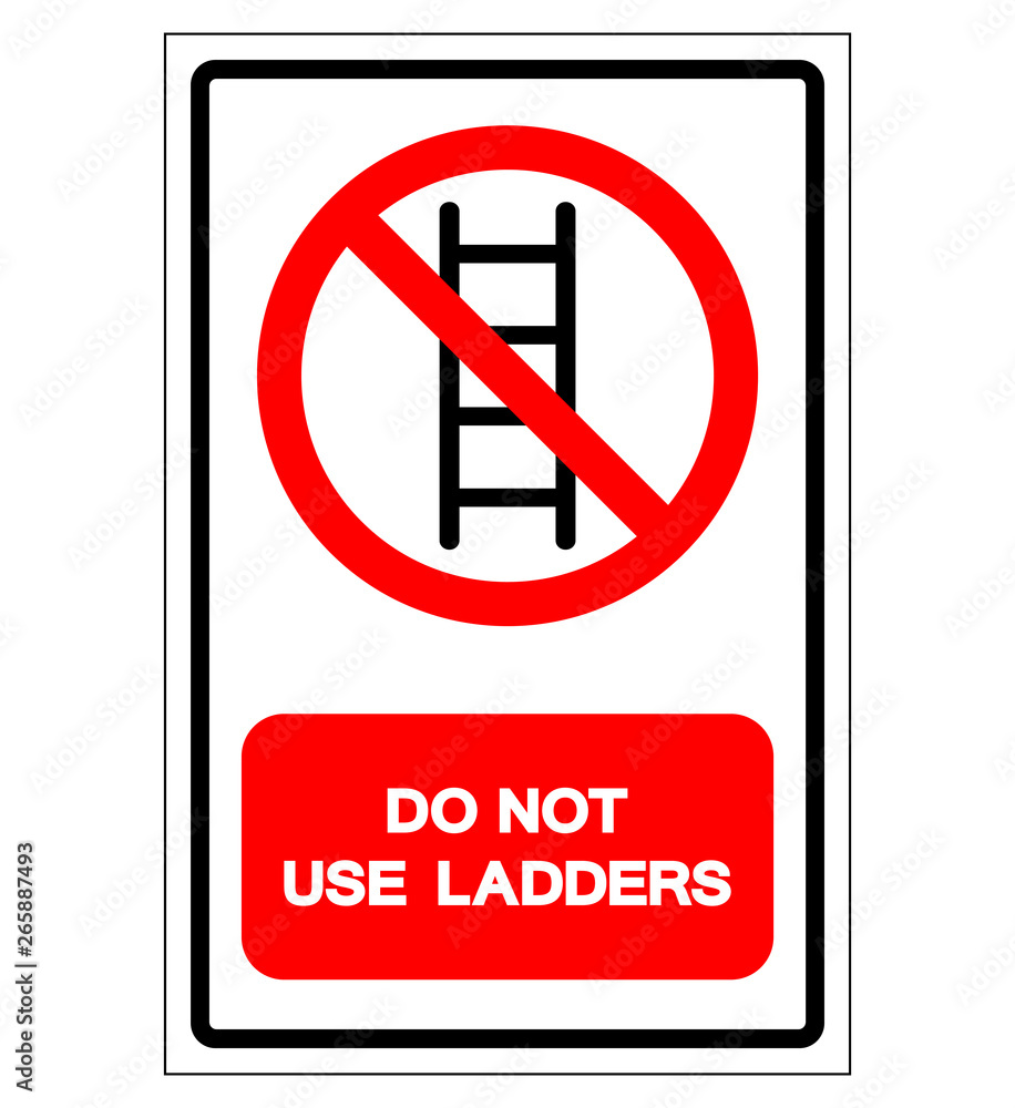 Do not use ladders Symbol Sign ,Vector Illustration, Isolate On White ...