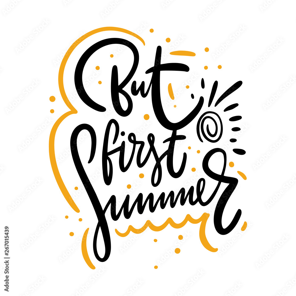But first summer hand drawn vector lettering. Modern calligraphy ...