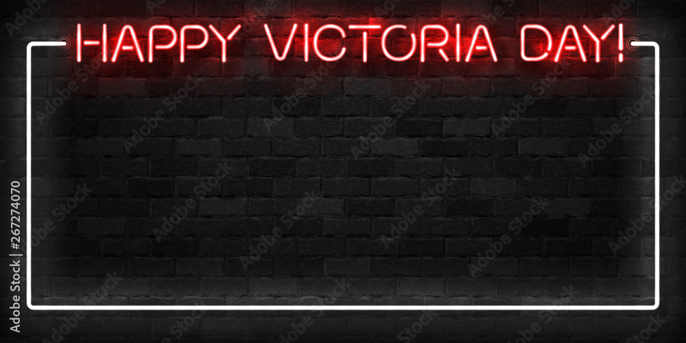 Vector realistic isolated neon sign of Happy Victoria Day in Canada ...