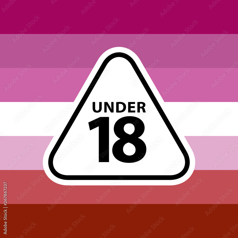 18 under sign warning symbol on the lasbian pride flags background ...