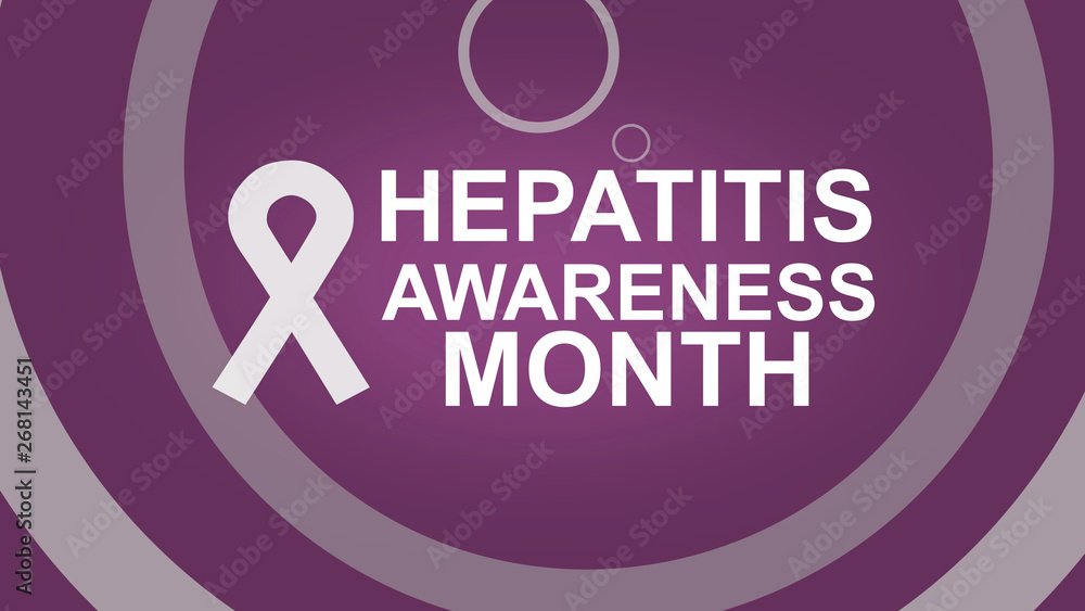 Hepatitis Awareness Month an annual campaign raising awareness of viral ...