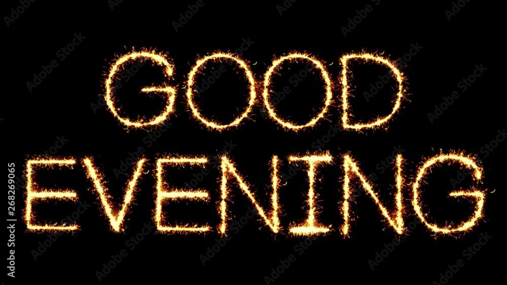 Good Evening Text Sparkler Writing With Glitter Sparks Particles ...