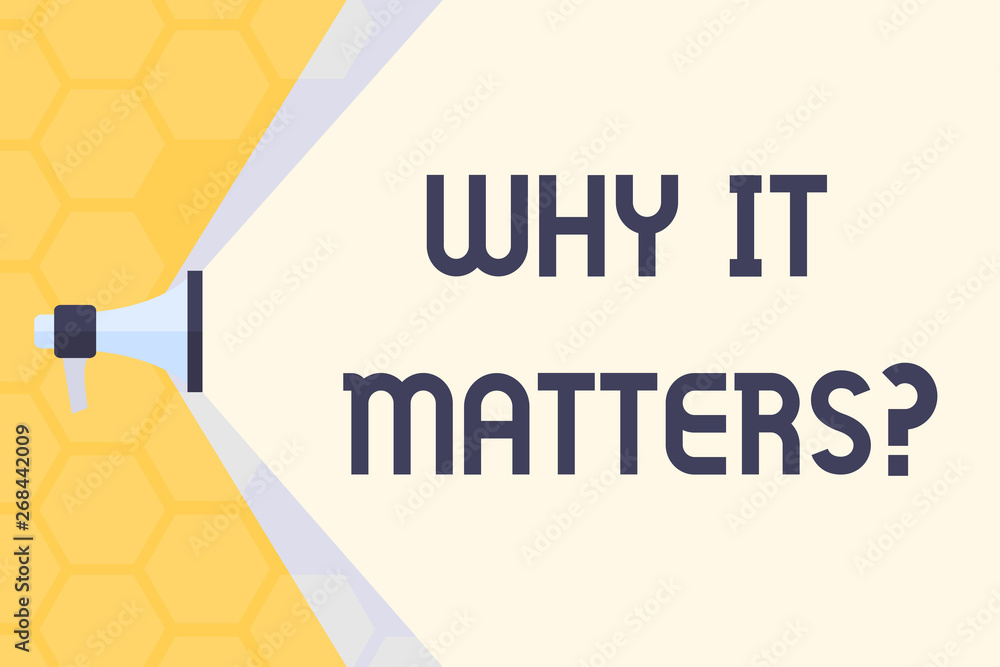 Ilustrace „Text sign showing Why It Matters Question. Business photo text most important thing ...