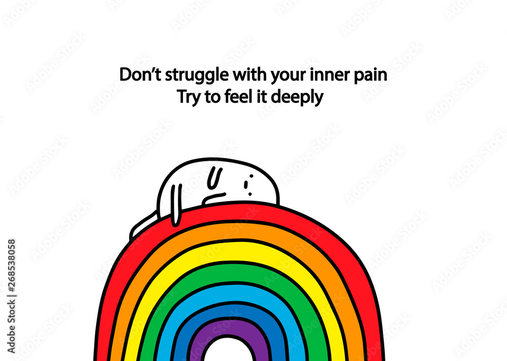 Do not struggle with your inner pain. Try to feel it deeply. Hand drawn ...