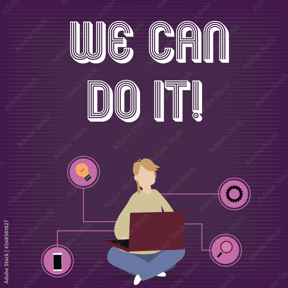 Text sign showing We Can Do It. Business photo showcasing see yourself ...