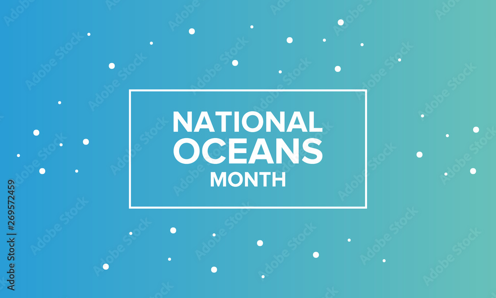 National Ocean Month in June. Celebrated annual in United States ...