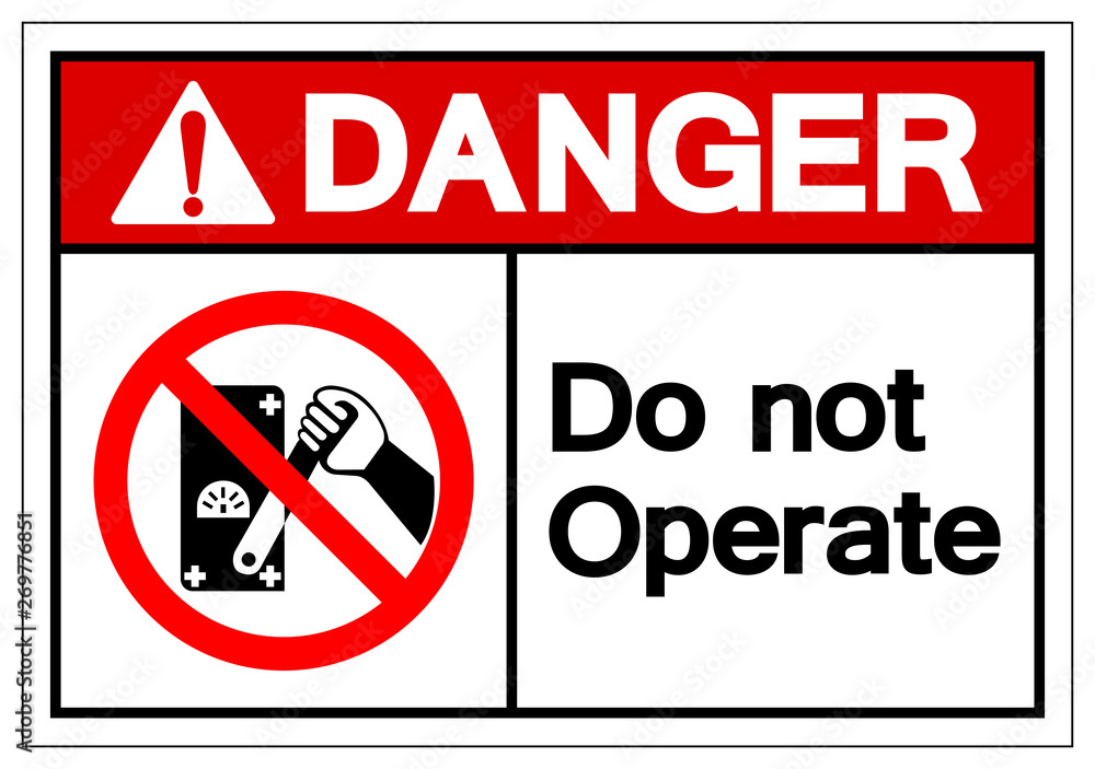 Danger Do Not Operate Symbol Sign, Vector Illustration, Isolated On ...