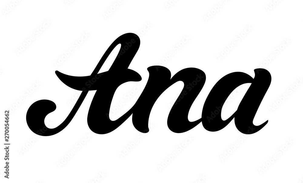 Ana. Woman's name. Hand drawn lettering. Vector illustration Stock ...