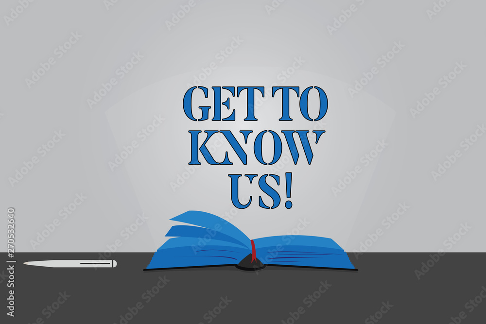 Text sign showing Get To Know Us. Conceptual photo Connecting bonding ...