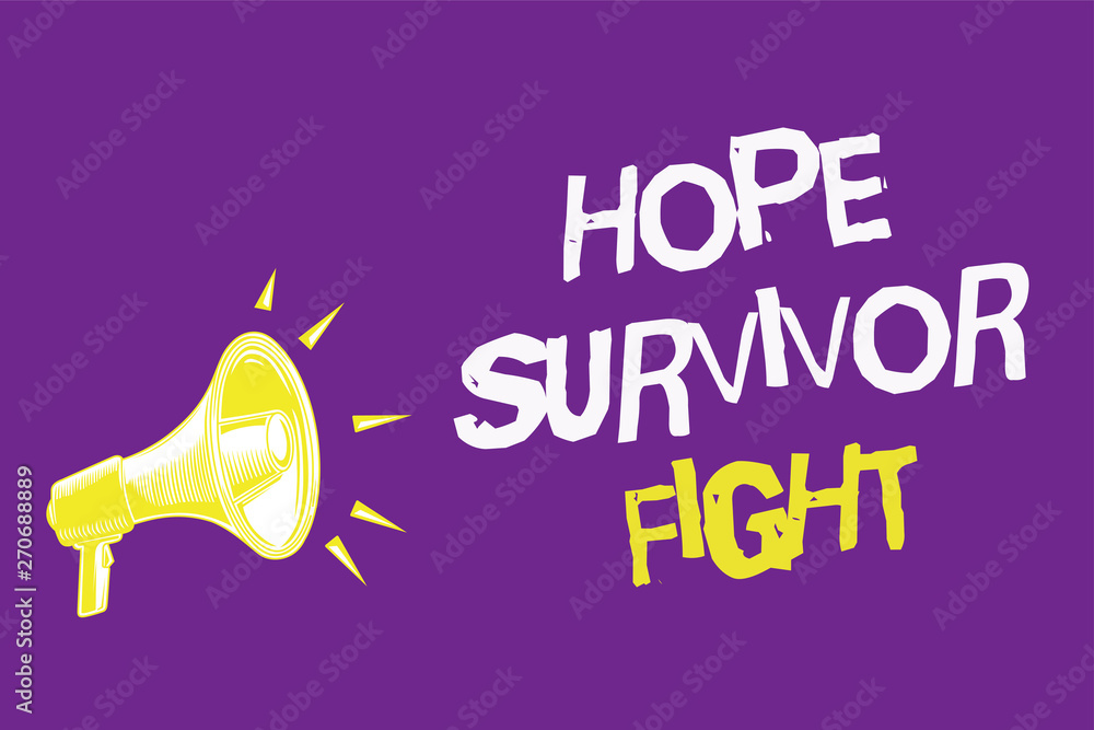 Handwriting text Hope Survivor Fight. Concept meaning stand against ... Handwriting text Hope Survivor Fight. Concept meaning stand against ...