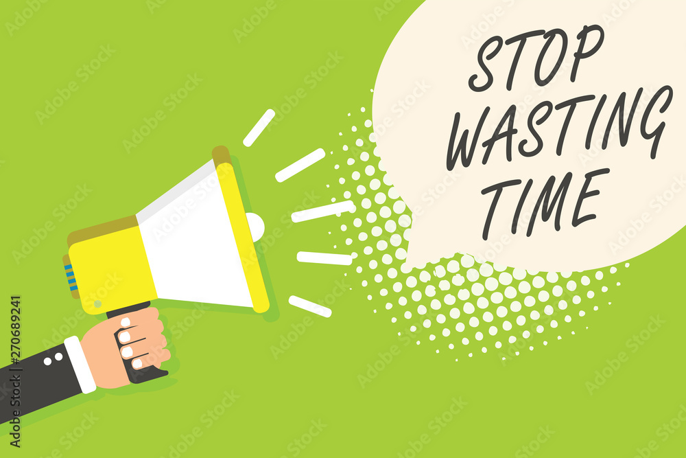 Writing note showing Stop Wasting Time. Business photo showcasing ...