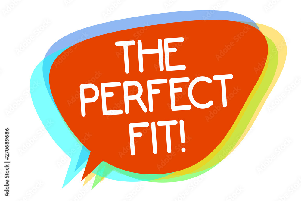 Conceptual hand writing showing The Perfect Fit. Business photo ...