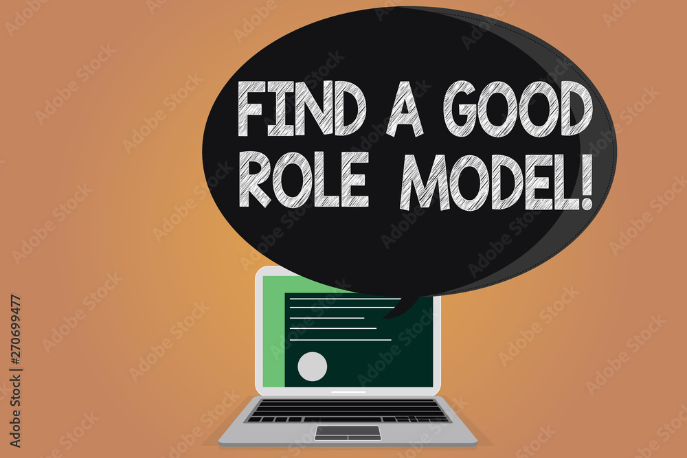 Writing note showing Find A Good Role Model. Business photo showcasing ...